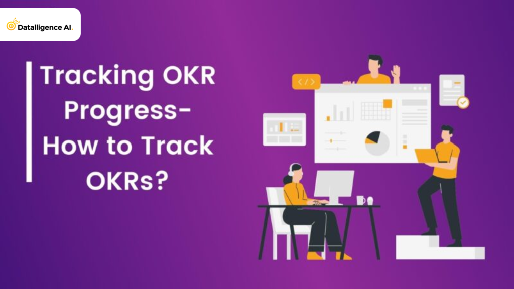 Tracking OKR - How to Set and Track OKRs? | Datalligence