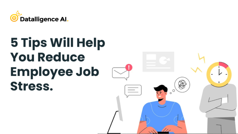 5 Tips will Help you Reduce Employee Job Stress. - Datalligence